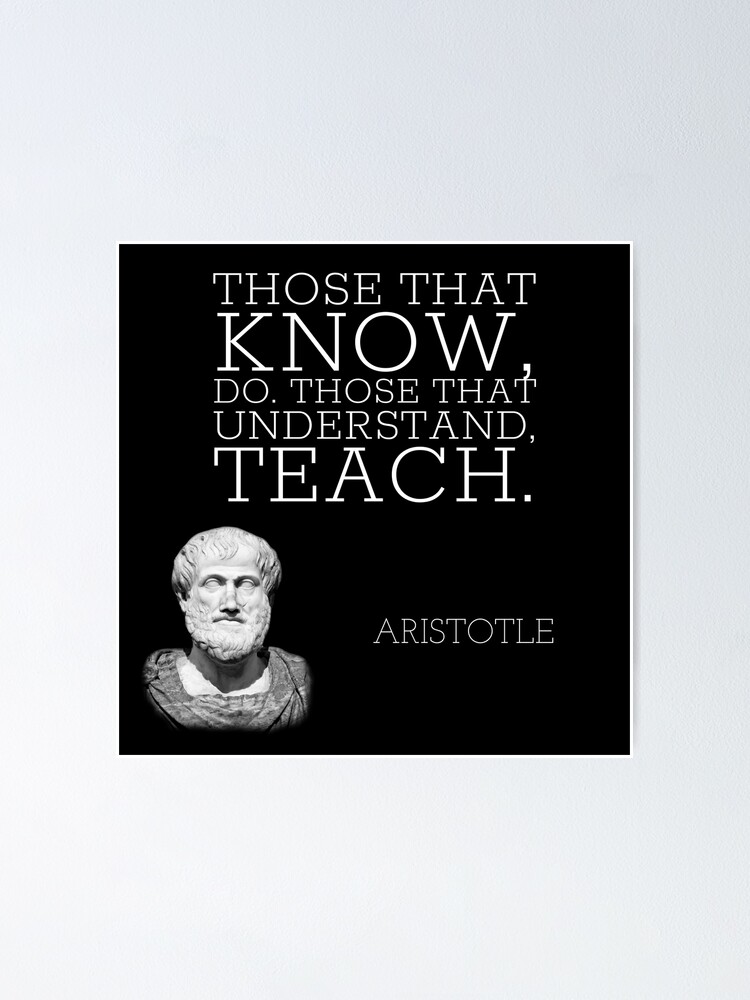 "aristotle | quotes | those that know, do. those that understand, teach ...