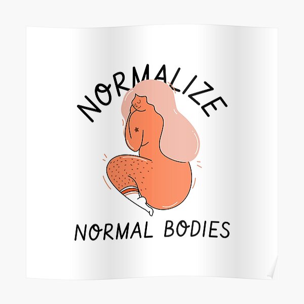 "Normalize Normal Bodies- Body Positivity Design" Poster by PetitePeche ...