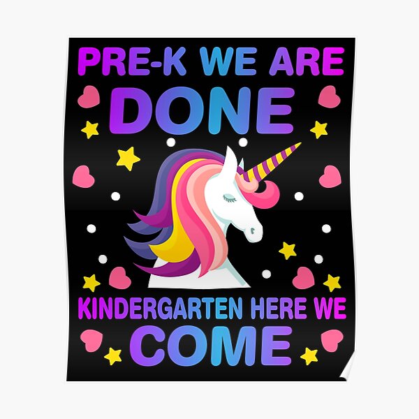 "Pre-k we are done kindergarten here we come" Poster for Sale by ...