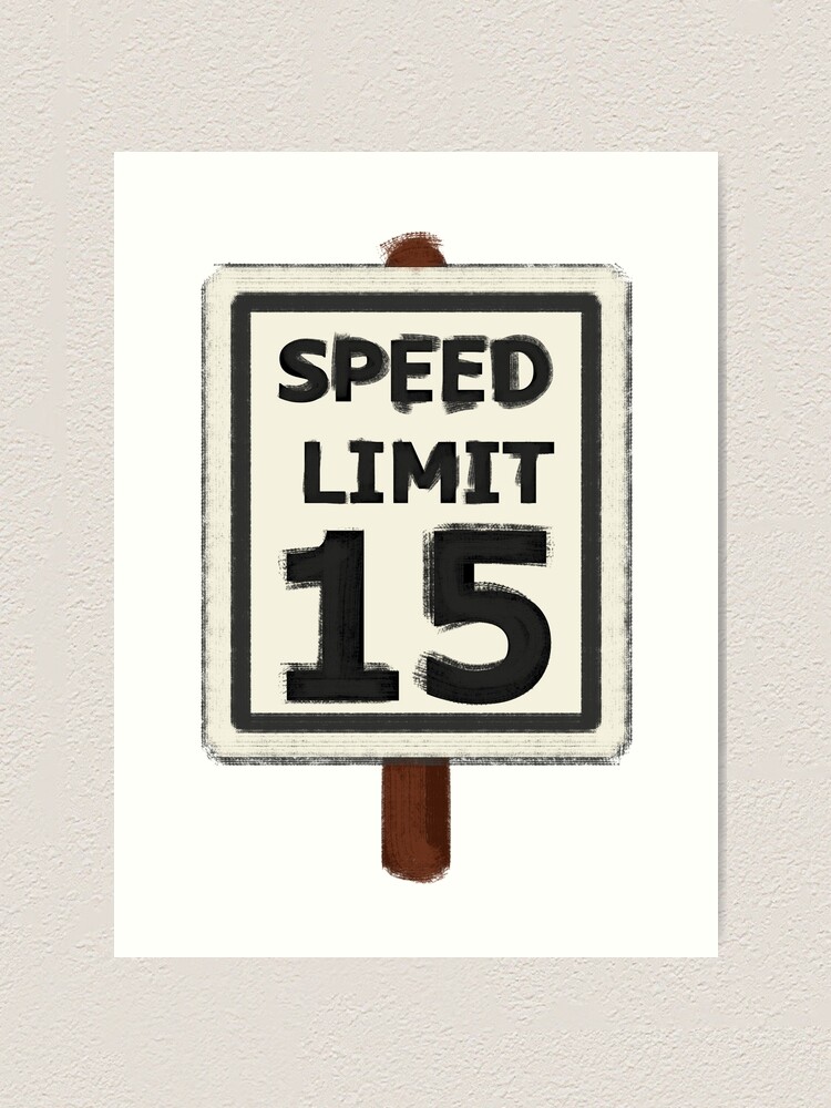 "Simple Speed Limit Sign" Art Print for Sale by Late4AMonday | Redbubble