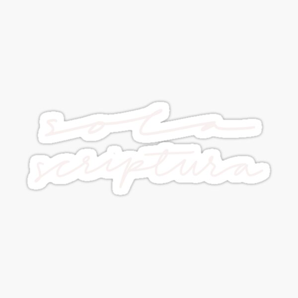 "SOLA SCRIPTURA" Sticker for Sale by handletteringem | Redbubble