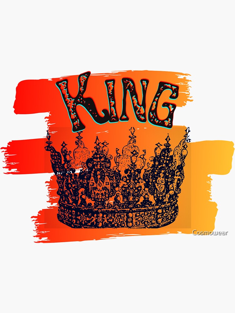 "King" Sticker for Sale by Cosmowear | Redbubble