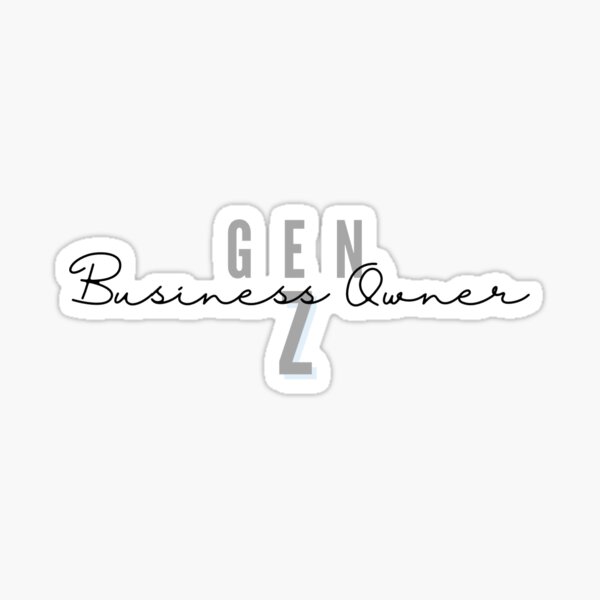"Gen Z Business Owner" Sticker for Sale by Creationsbycoco | Redbubble