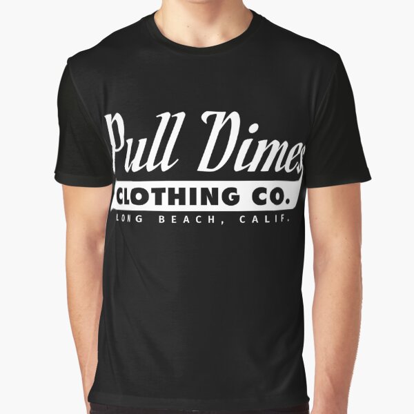 "Pull Dimes Clothing Company | Long Beach California Logo" T-shirt for ...
