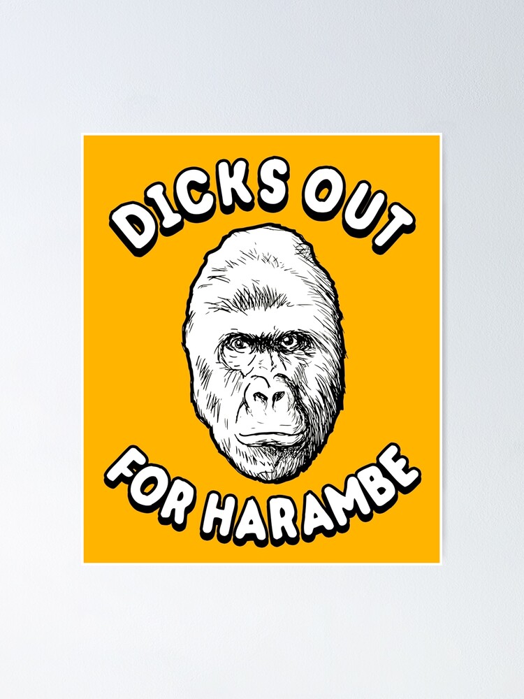 "Dicks Out For Harambe T-Shirt" Poster for Sale by dumbshirts | Redbubble