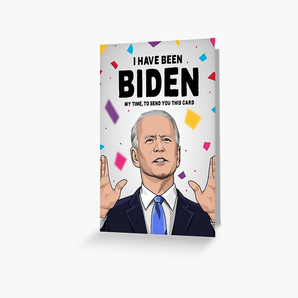 "Joe Biden Birthday Card" Greeting Card for Sale by allthingsbanter ...