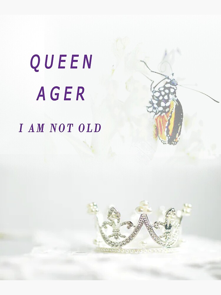 "QUEENAGER I AM NOT OLD" Poster by Ayham12345678 | Redbubble