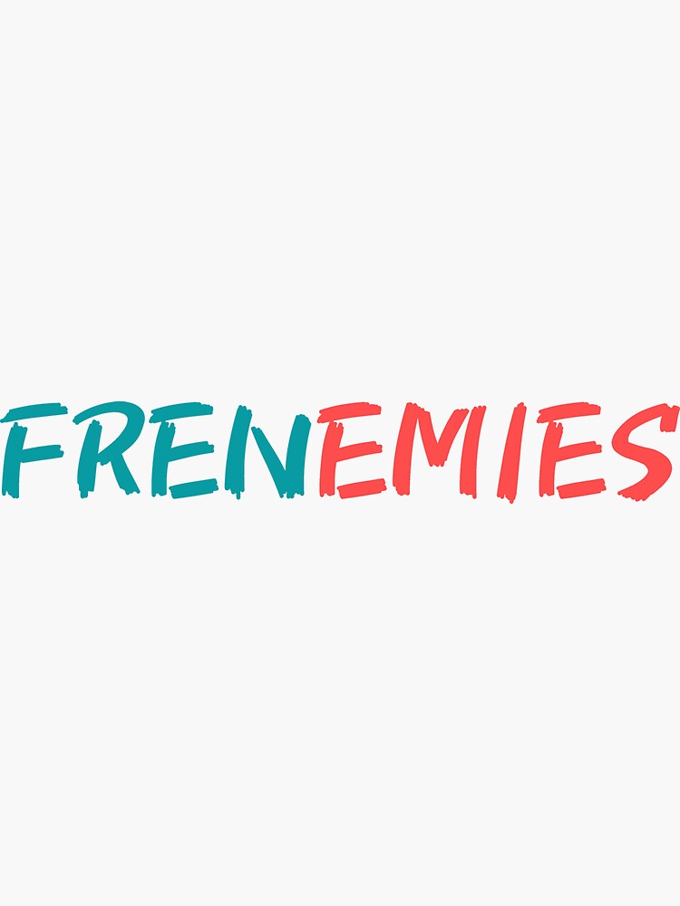 "Frenemies" Sticker by ClassyGeek1 | Redbubble