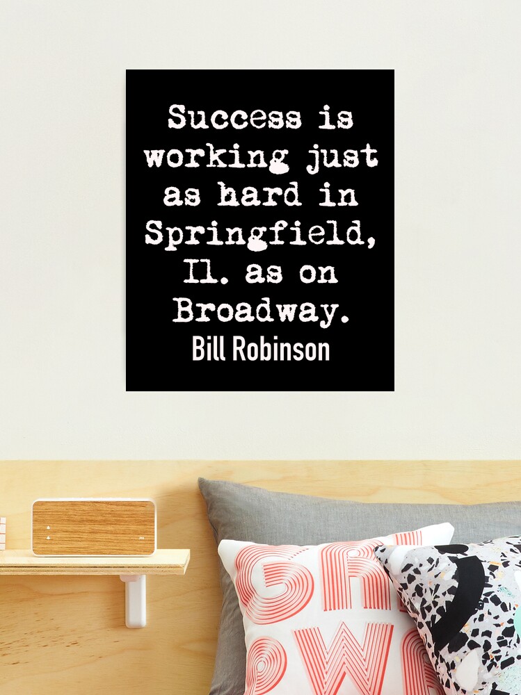 Bill Bojangles Robinson Quotes