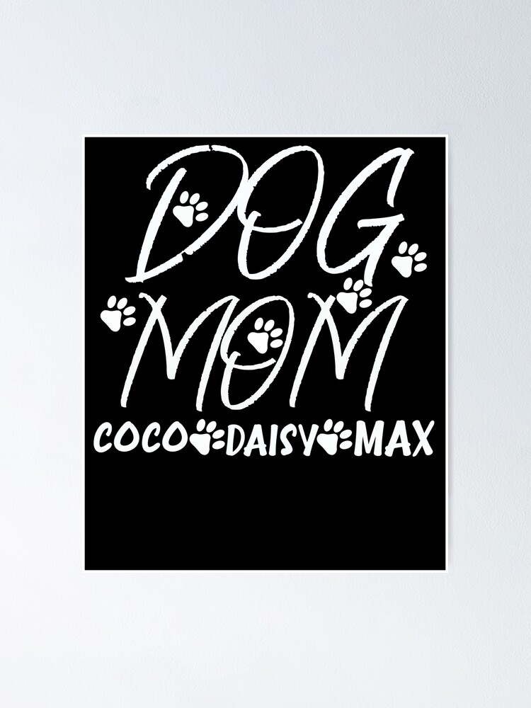 "Dog Mom coco daisy max" Poster for Sale by souma-sab | Redbubble