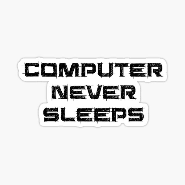 "Computer Never Sleep | The age of AI" Sticker by Desznr | Redbubble