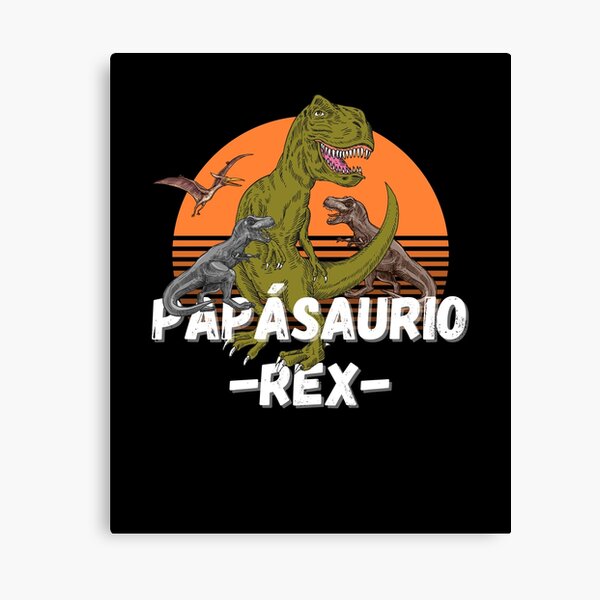 "PAPÁSAURIO REX | Dinosaurio Rex Papá con hijos para el Mejor Papa del ...