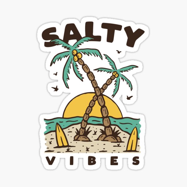 "Salty Vibes" Sticker for Sale by allstars007 | Redbubble