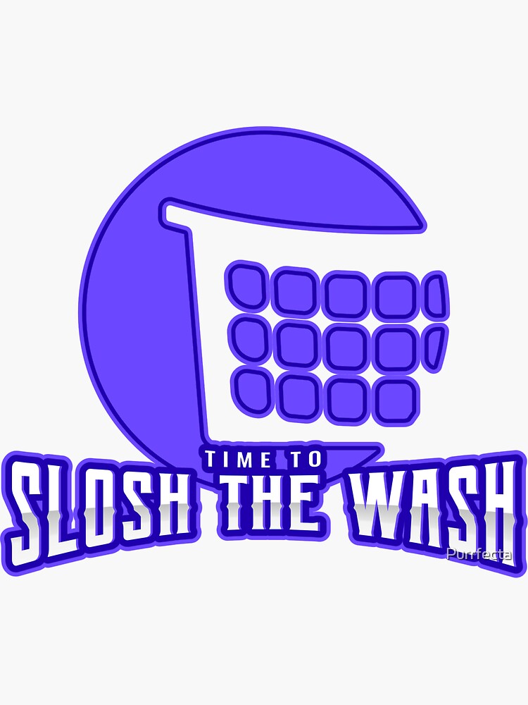 "Time to Slosh the Wash - Don't Be a Sloth" Sticker for Sale by ...
