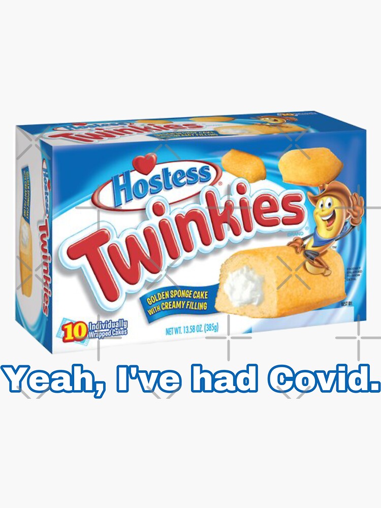 "Yeah I’ve had Covid twinkies meme" Sticker by dyslsexyia | Redbubble