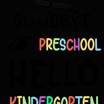"Copy of Goodbye Preschool Hello Kindergarten" Sticker for Sale by ...