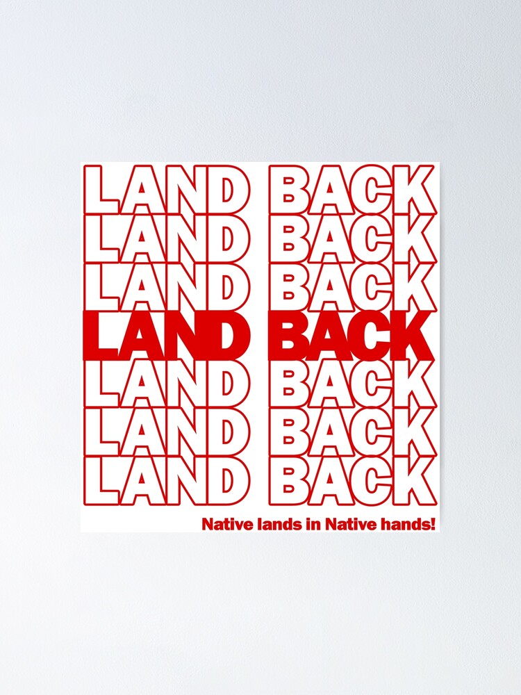 "Land Back - Native Lands in Native hands!" Poster for Sale by ...