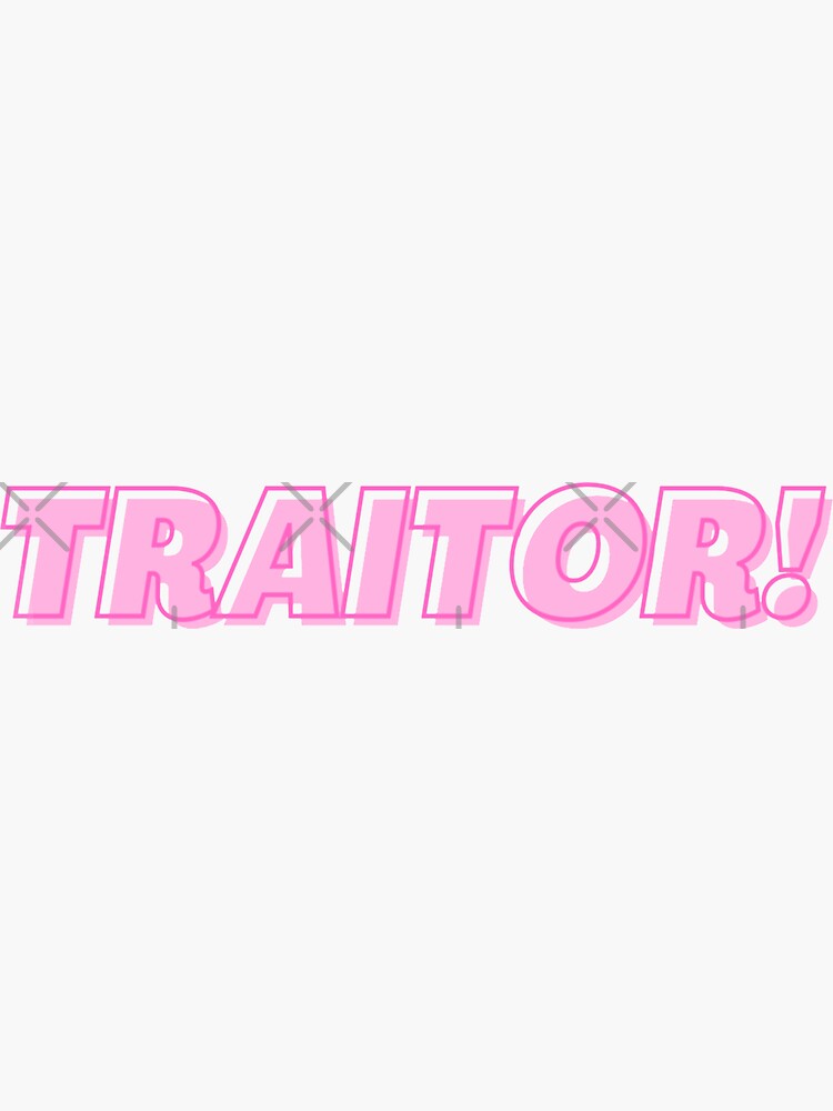 "Traitor!" Sticker for Sale by juliasilvestri | Redbubble