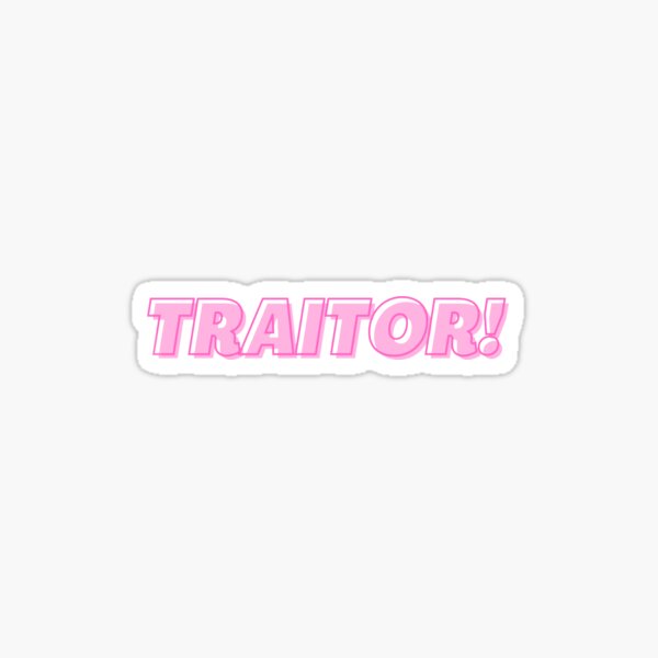"Traitor!" Sticker for Sale by juliasilvestri | Redbubble