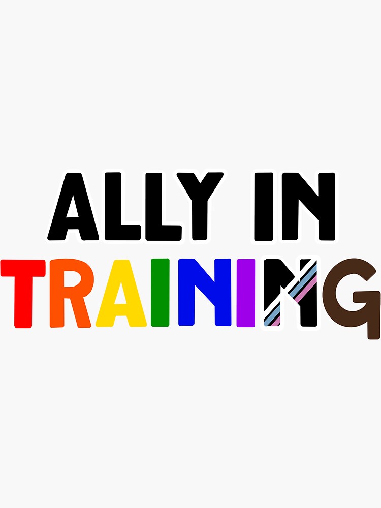"Ally in Training" Sticker by Worthtelling | Redbubble