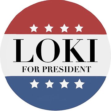 "Loki For President Button Design" Sticker for Sale by Designs22 ...