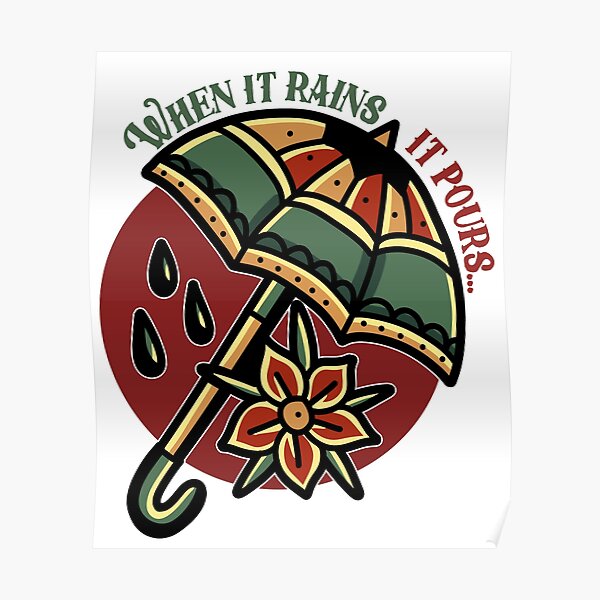 When It Rains It Pours Posters | Redbubble