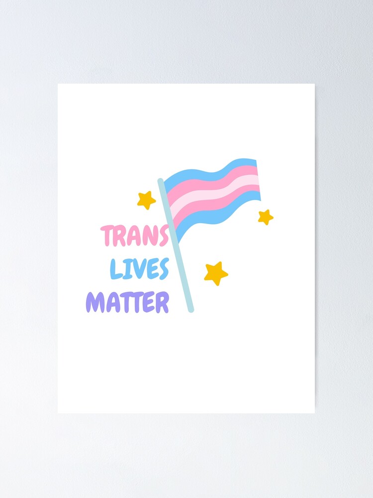 "Trans Lives Matter, LGBTQ+, Pride Month, Pride" Poster for Sale by ...