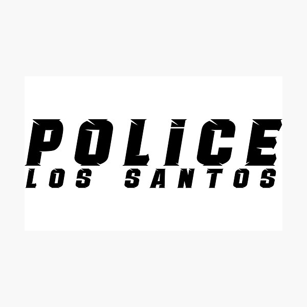 "Los Santos Police" Photographic Print by Xbeatz | Redbubble
