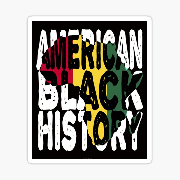 "American Black History - I Am Black History" Sticker for Sale by ...