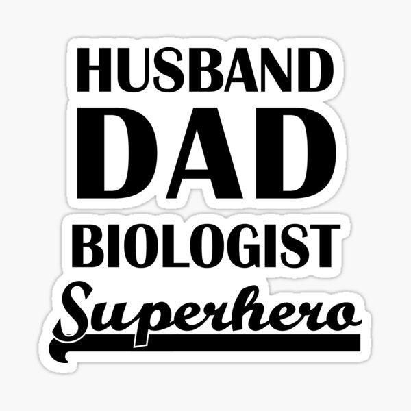 "Husband Dad Biologist Superhero" Sticker for Sale by theshirtinator ...