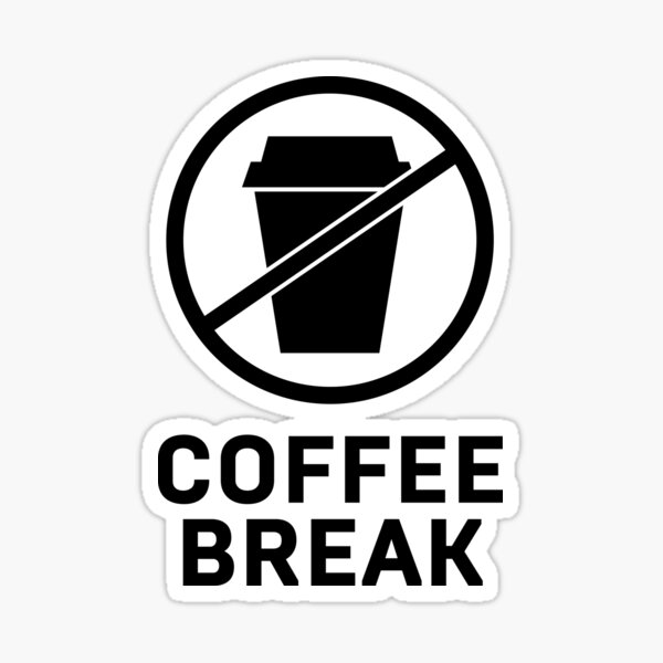 "Coffee Break" Sticker for Sale by nobody754 | Redbubble