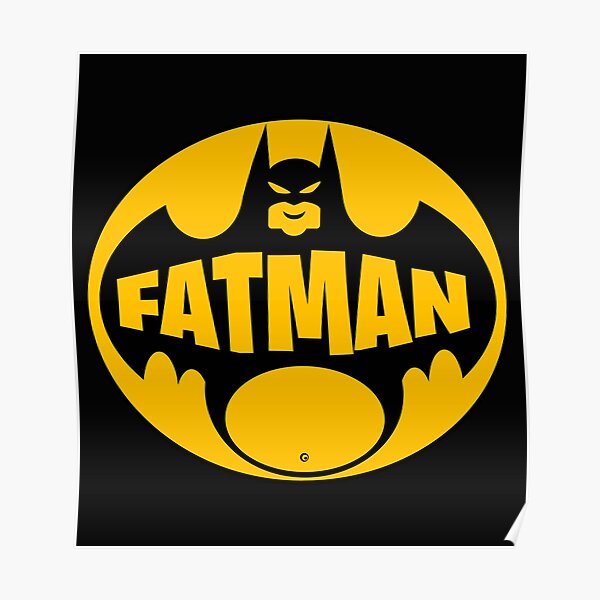 "FATMAN" Poster by IRL1983 | Redbubble