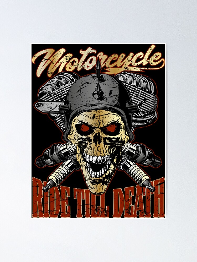 "Motorcycle Ride till Death Biker Skull" Poster for Sale by comezz3478 ...