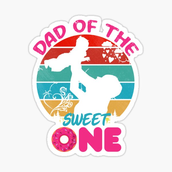 "Dad of the Sweet One,cute design for DAD" Sticker for Sale by MoSaid ...