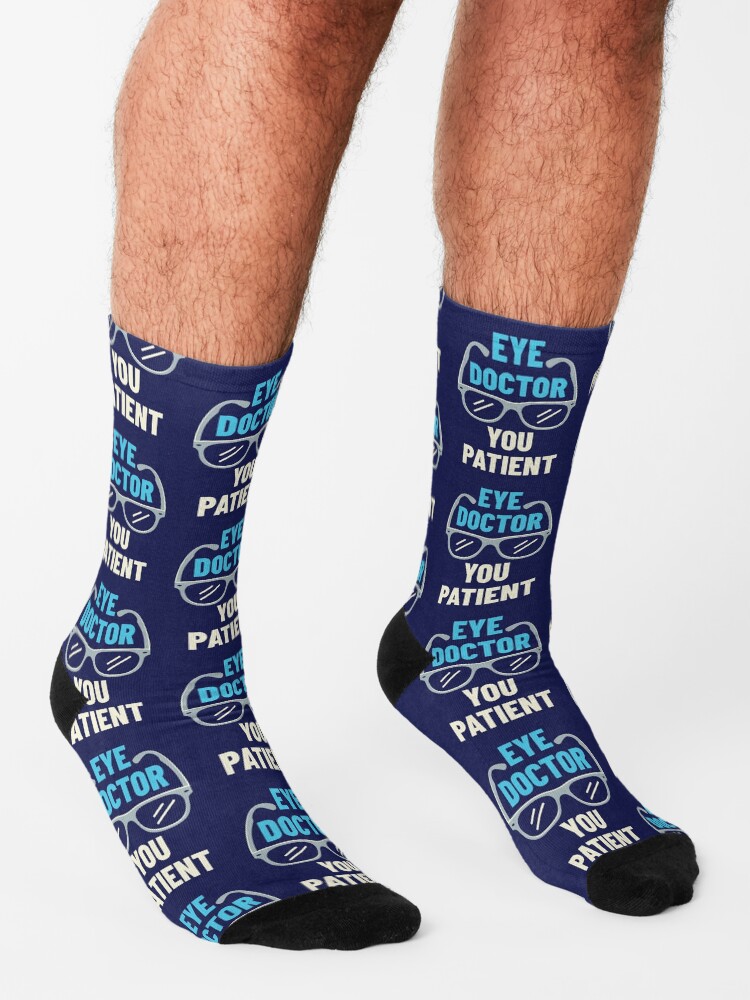 "Eye Doctor You Patient Funny Optometrist Ophthalmologist" Socks for ...