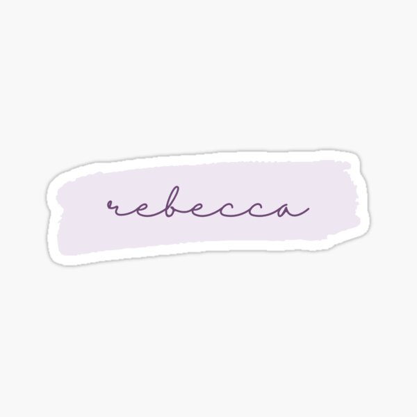"Rebecca | The Custom Name Collection" Sticker for Sale by sammy-duncan ...