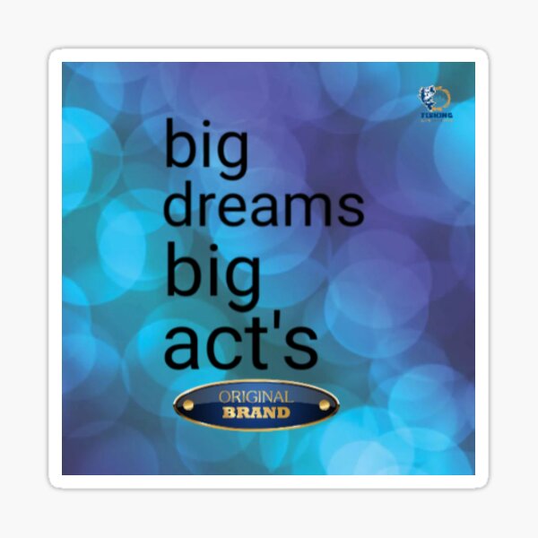 "Big dreams big acts" Sticker by Sujitpawar1053 | Redbubble