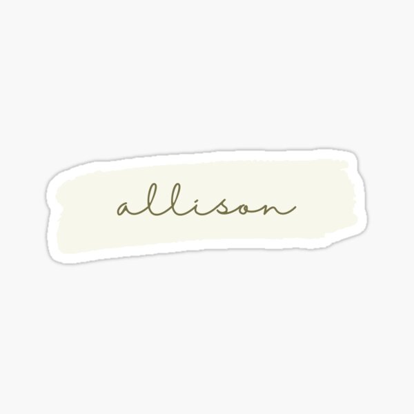 "Allison | The Custom Name Collection" Sticker for Sale by sammy-duncan ...