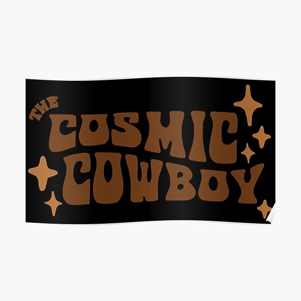 "Cosmic Cowboy" Poster for Sale by yktv-kloi | Redbubble