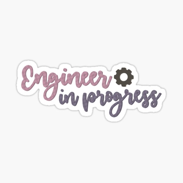 "Engineer in Progress - Career" Sticker for Sale by lolalistic | Redbubble