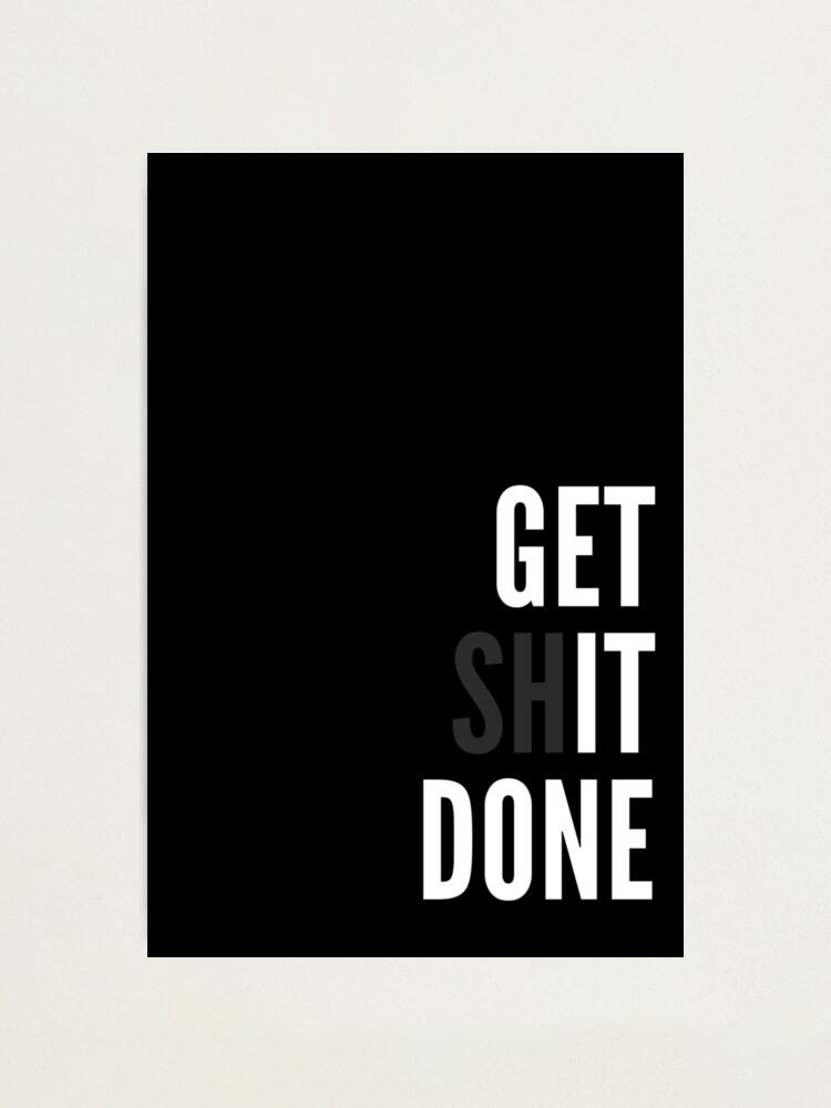 "Get shit done Girl boss sassy badass inspirational quote motivational ...
