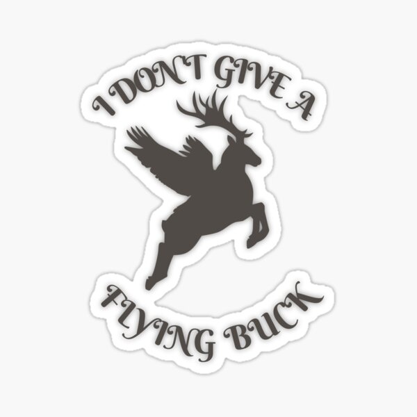 "Don't Give A Flying Buck (White)" Sticker for Sale by AbsurdlyEpic ...
