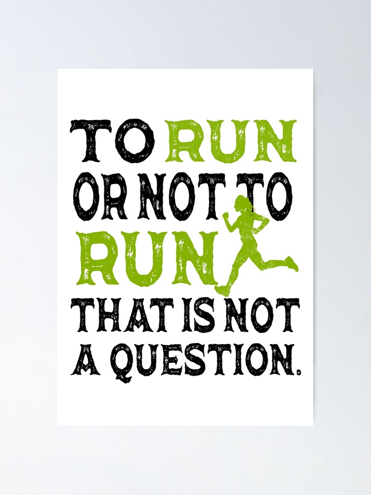 "To Run Or Not To Run - Athlete Sprinter" Poster by cannevas | Redbubble