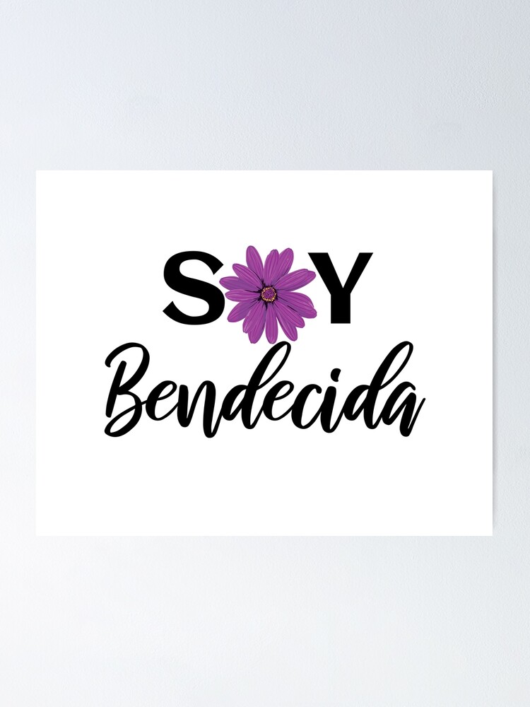 "Soy Bendecida (I am Blessed - Spanish)" Poster by LifeMessages | Redbubble