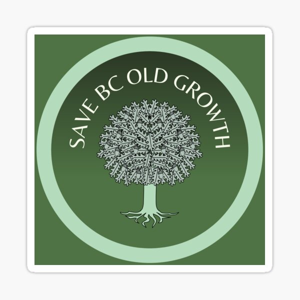 "Save BC Old Growth Trees!" Sticker by vanostdesign | Redbubble