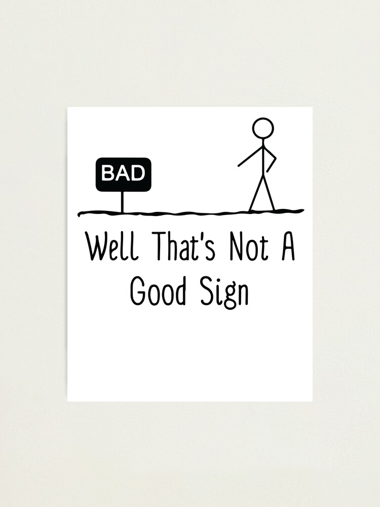 "Well Thats Not A Good Sign Funny Stick Figure Family" Photographic ...