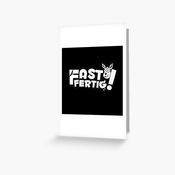 "Fast Fertig! by sascha grammel" Greeting Card for Sale by ProDesignx ...