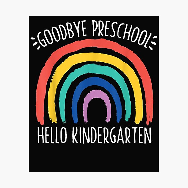 Impression photo « GOODBYE PRESCHOOL HELLO KINDERGARTEN School Teacher ...