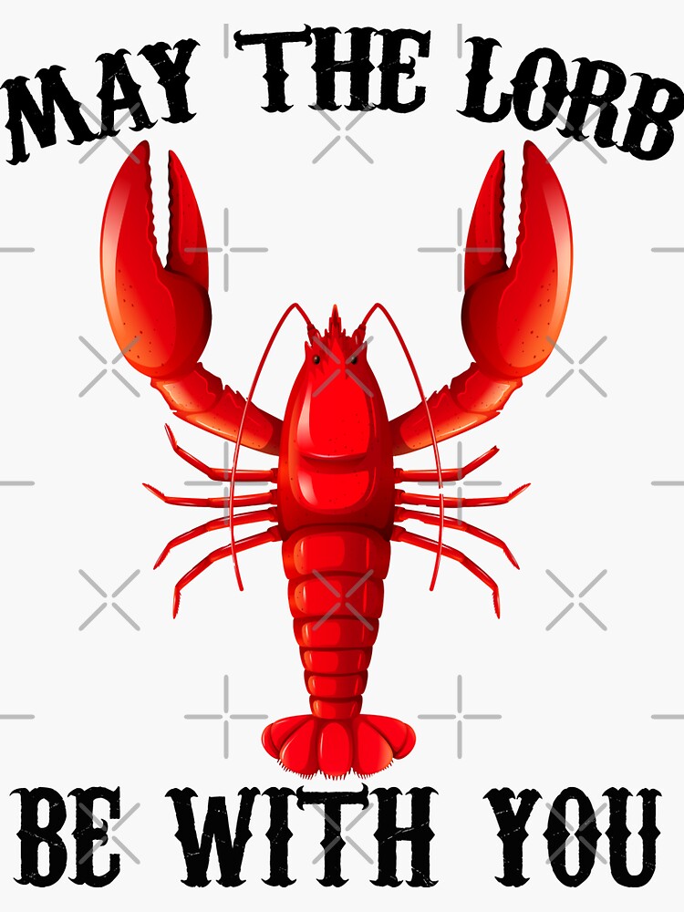 "May The Lorb Be With You- Official Leviathan Lobster god Merch ...