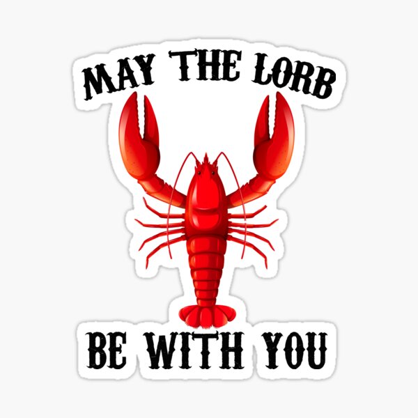 "May The Lorb Be With You- Official Leviathan Lobster god Merch ...